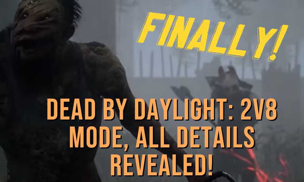 Dead By Daylight Revealed All Details About 2 Killers Vs 8 Survivors
